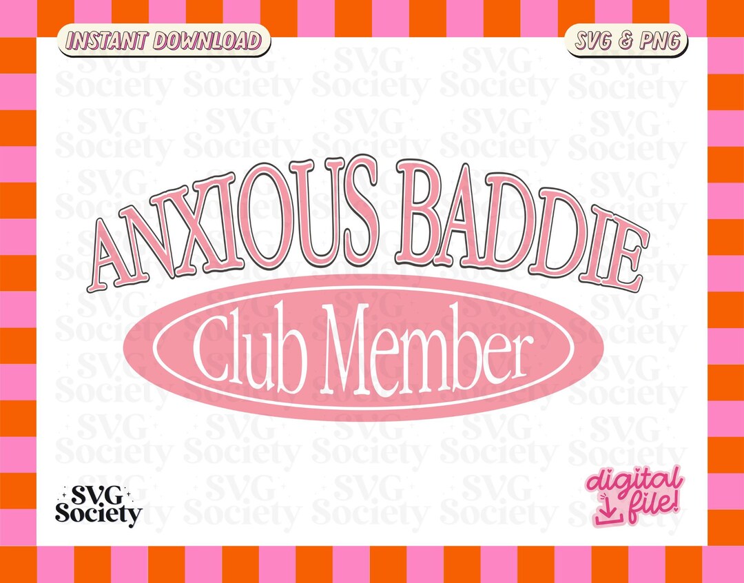 Anxious Baddie Club Member SVG PNG Trendy Aesthetic Design for T-shirts ...