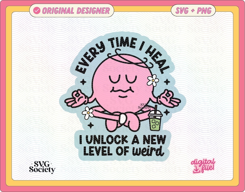 Every Time I Heal Quote | SVG PNG File | Funny Mental Health Retro ...