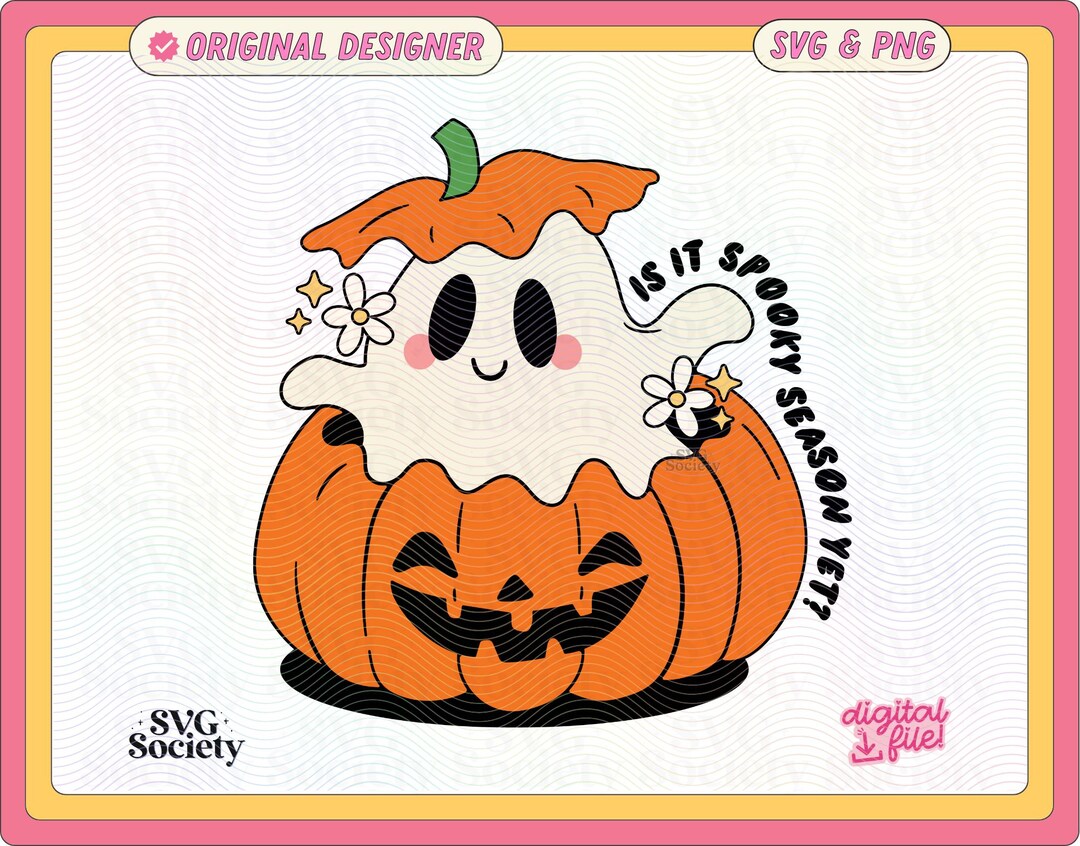 Spooky Season Pumpkin Ghost SVG PNG: Halloween Design (digital Download ...