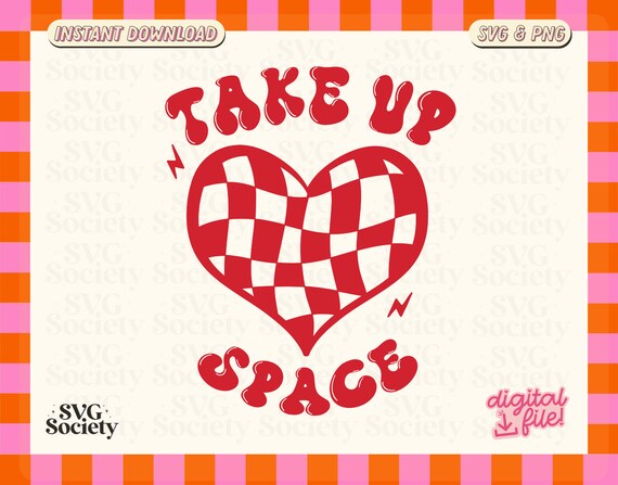 Take up Space SVG Feminist Svg Women Empowerment Svg - Etsy