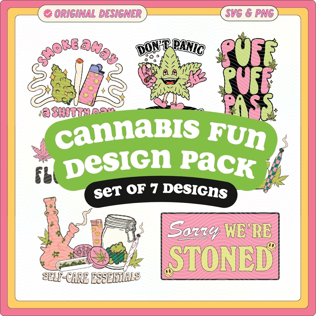 Cannabis Fun Designs Set of 7, SVG PNG Bundle Files, Artsy Stoner Vibe ...