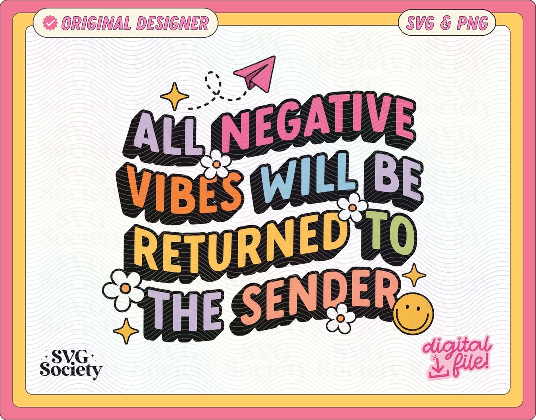 Negative Vibes Returned to Sender SVG PNG: Fun Design (commercial Use ...