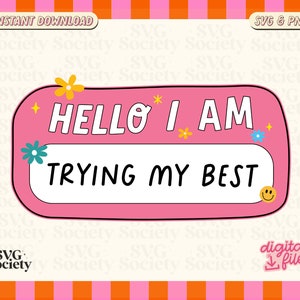 Trying My Best SVG Hello Im Trying My Best Name Tag Design - Etsy