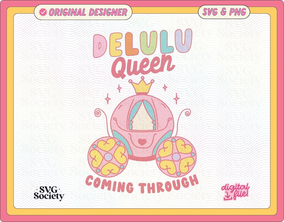 Delulu Queen Coming Through SVG PNG File: Trendy Design (digital ...