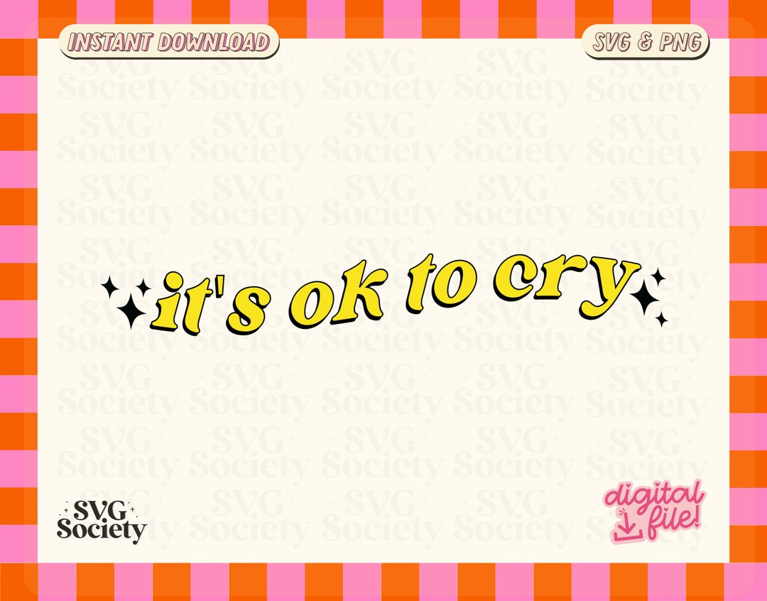 Its Ok to Cry Svg Mental Health Svg Self Care Svg Self Love - Etsy