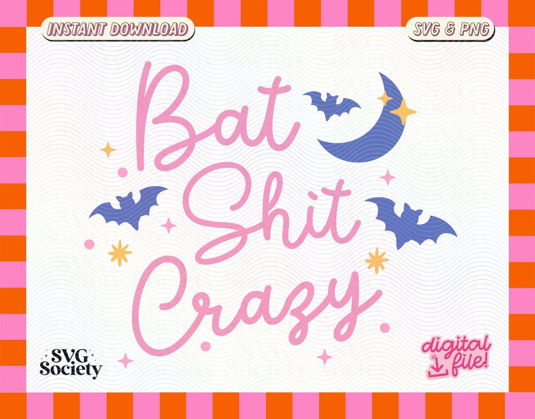 Bat Shit Crazy SVG PNG File, Trendy Cute Aesthetic Halloween Design for ...