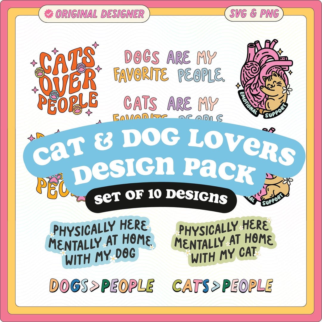 Cat & Dog Lovers Set of 10, SVG PNG Files, Fun Relatable Pet Animal ...