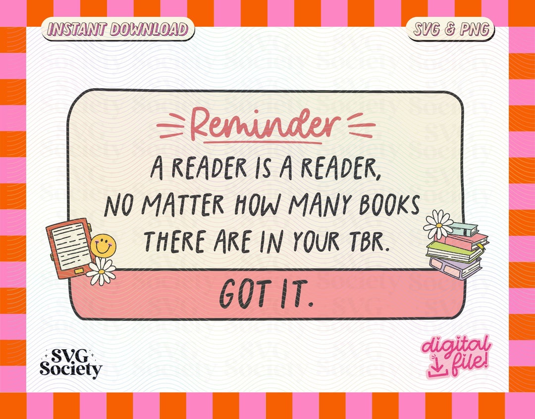 A Reader is A Reader SVG & PNG File, Cute Bookworm Book Lover Reminder ...