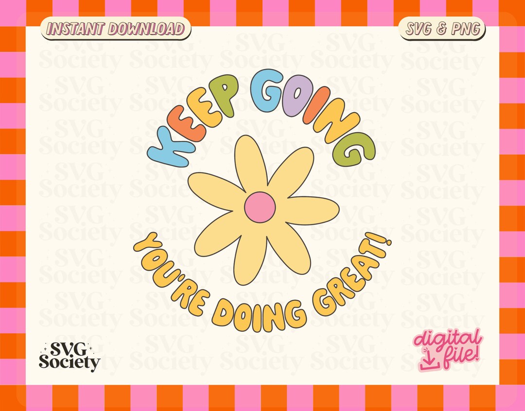 Keep Going SVG PNG, Mental Health Svg, Motivational, Positive Saying ...