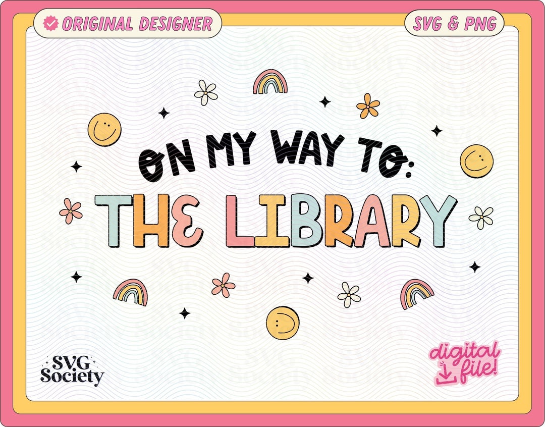 On My Way to the Library SVG PNG: Bookish Design (digital Download) - Etsy