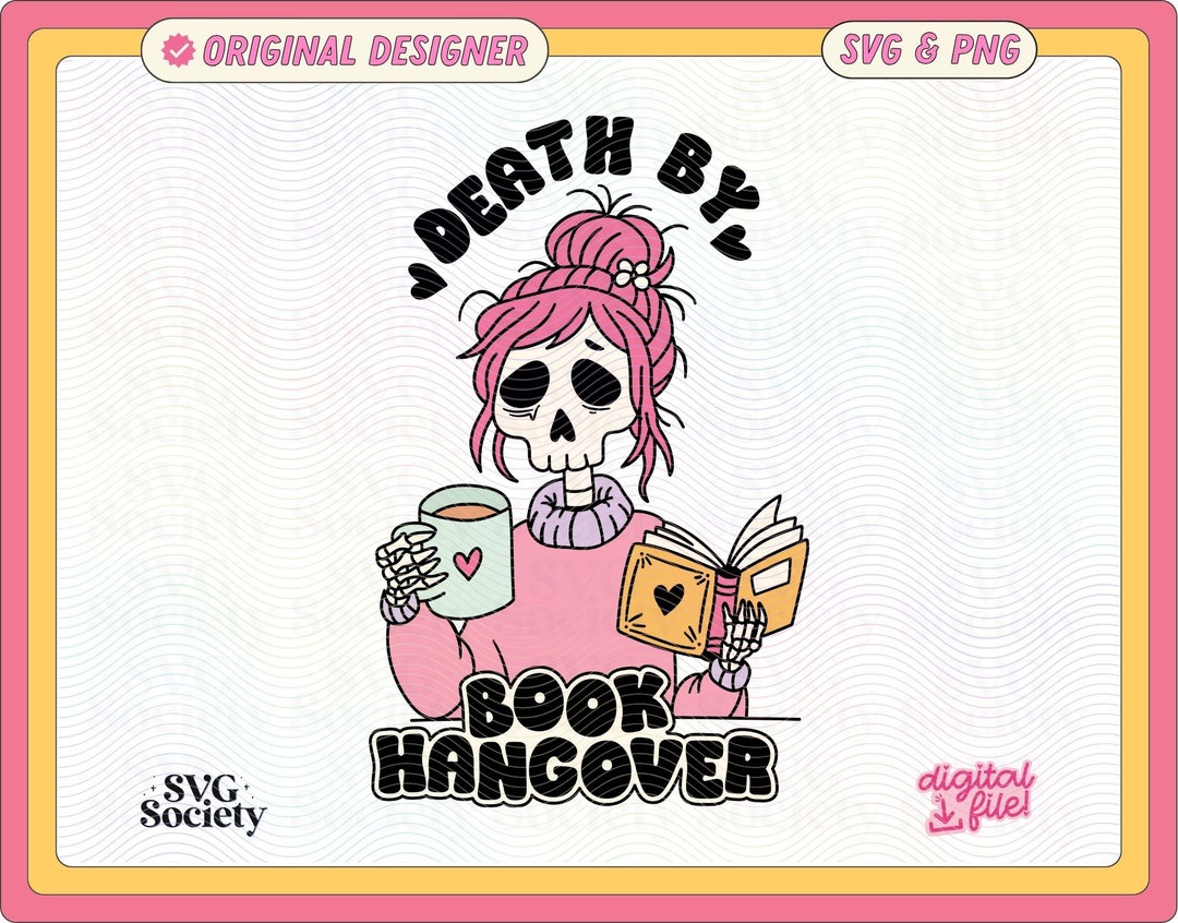 Death by Book Hangover SVG PNG File, Cute Trendy Bookish Artsy Design ...
