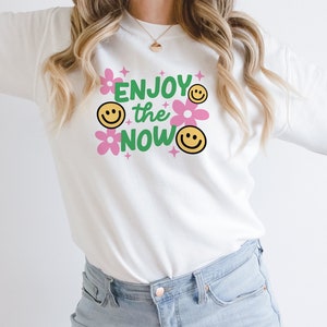 Enjoy the Now SVG PNG File, Inspirational Quote, Cute Design for Shirts ...