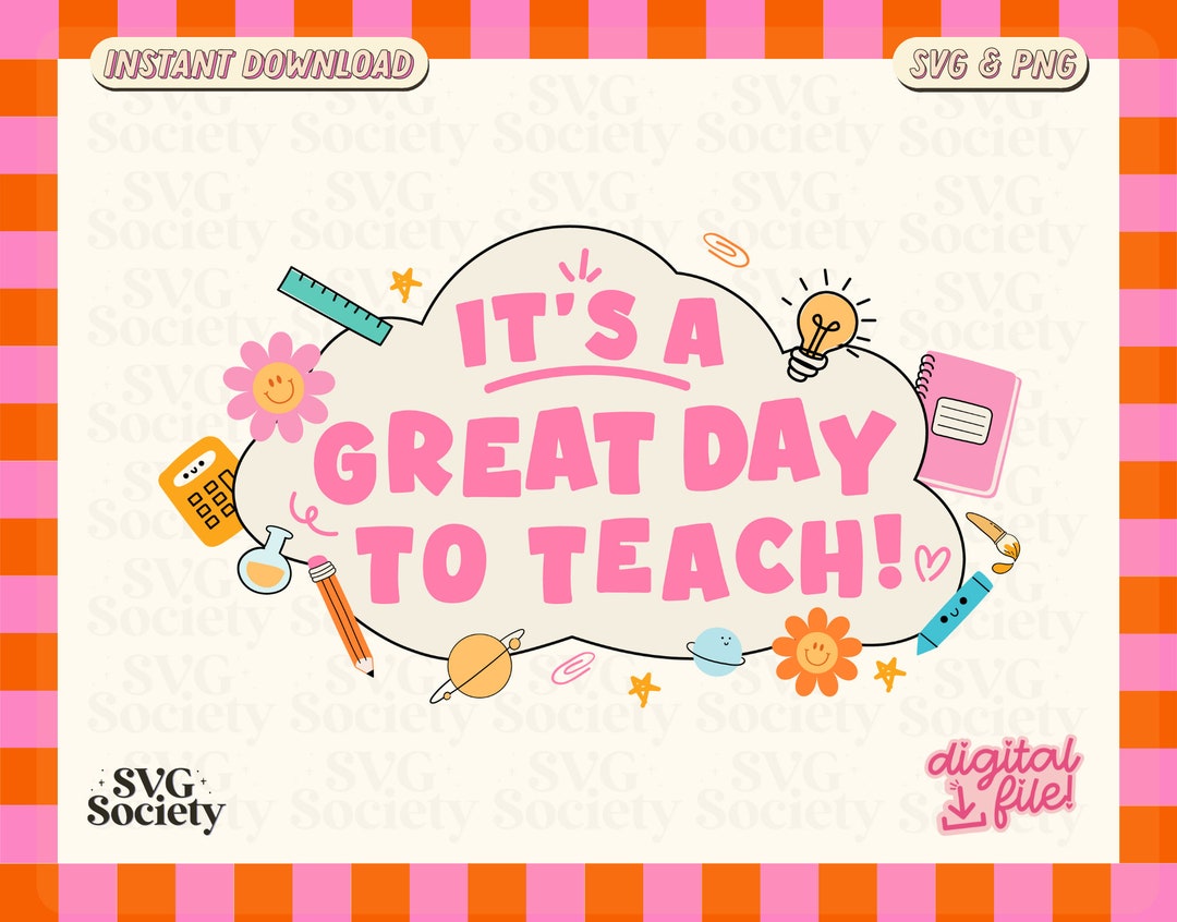 It's A Great Day to Teach SVG, Cut File for Cricut, Back to School SVG ...