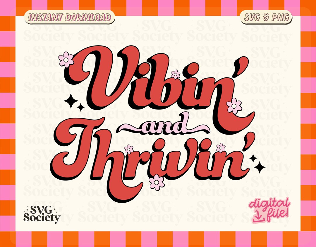 Vibin' and Thrivin' SVG, Y2K Svg, Affirmations Svg, Motivational Svg ...