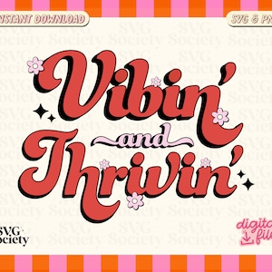 Vibin' and Thrivin' SVG, Y2K Svg, Affirmations Svg, Motivational Svg ...