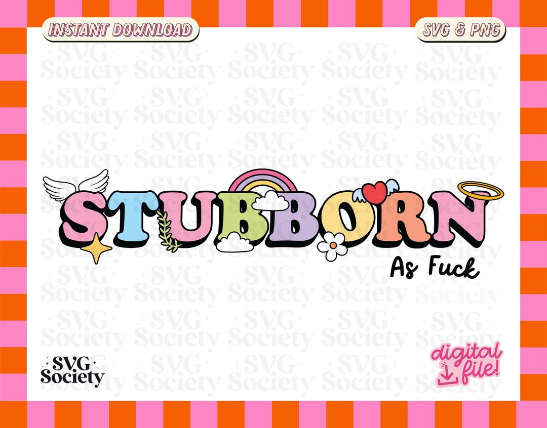 Stubborn Cute and Trendy SVG PNG Design for T-shirts Mugs - Etsy