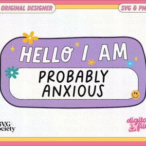 Hello I'm Probably Anxious Svg, Hello Im Probably Anxious Svg, Mental ...
