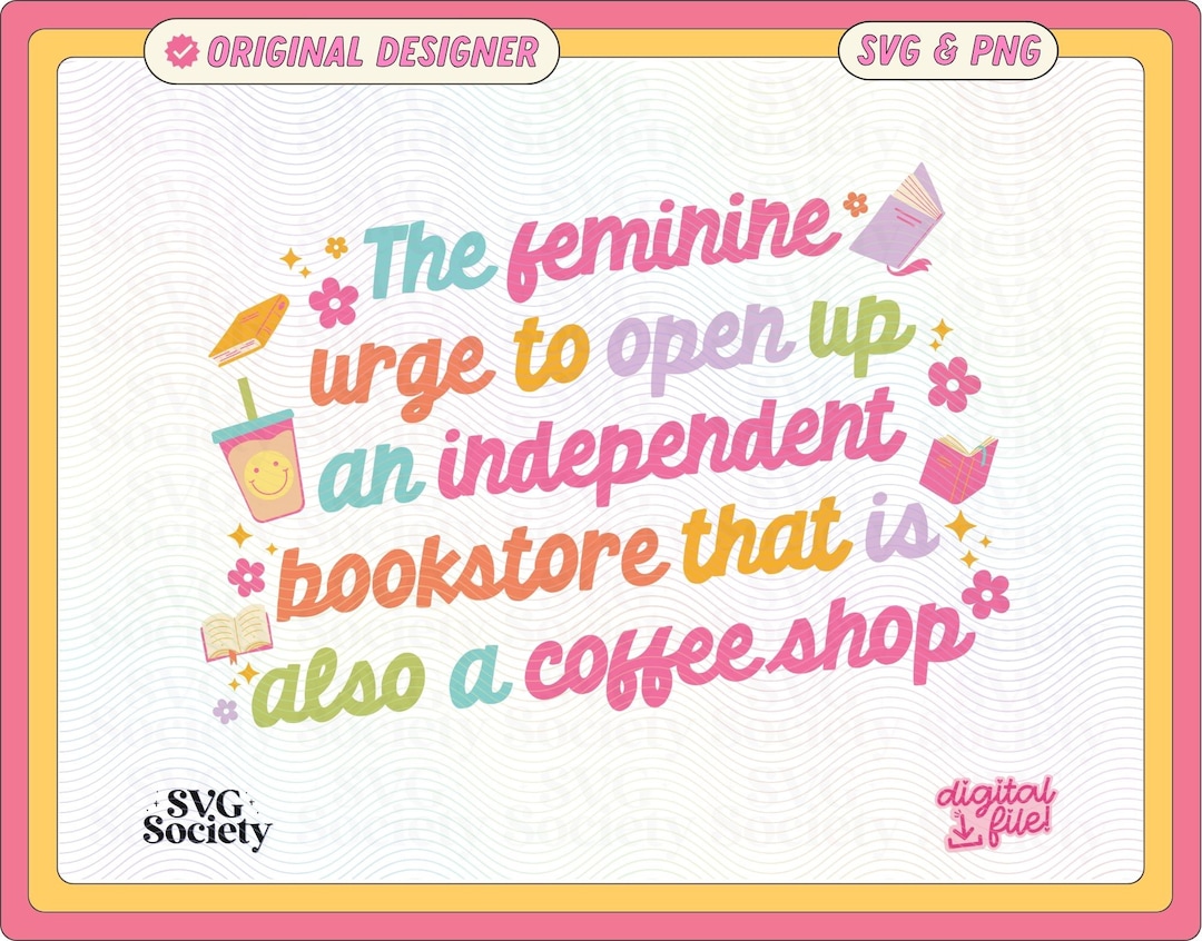 The Feminine Urge Quote SVG and PNG File, Cute Trendy Bookish Design ...