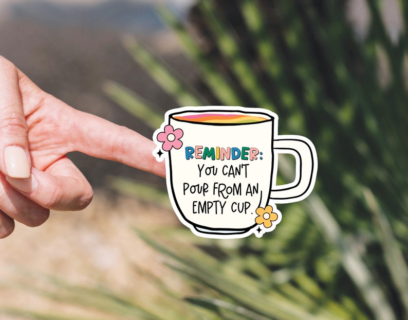 Empty Cup Reminder PNG Sticker Design: Mental Health Affirmation ...