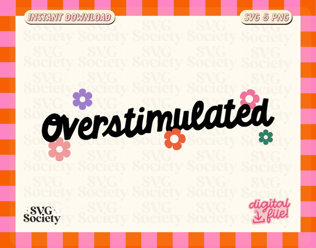 Overstimulated SVG, PNG, Sublimation Design, Neurodiversity, Autism ...