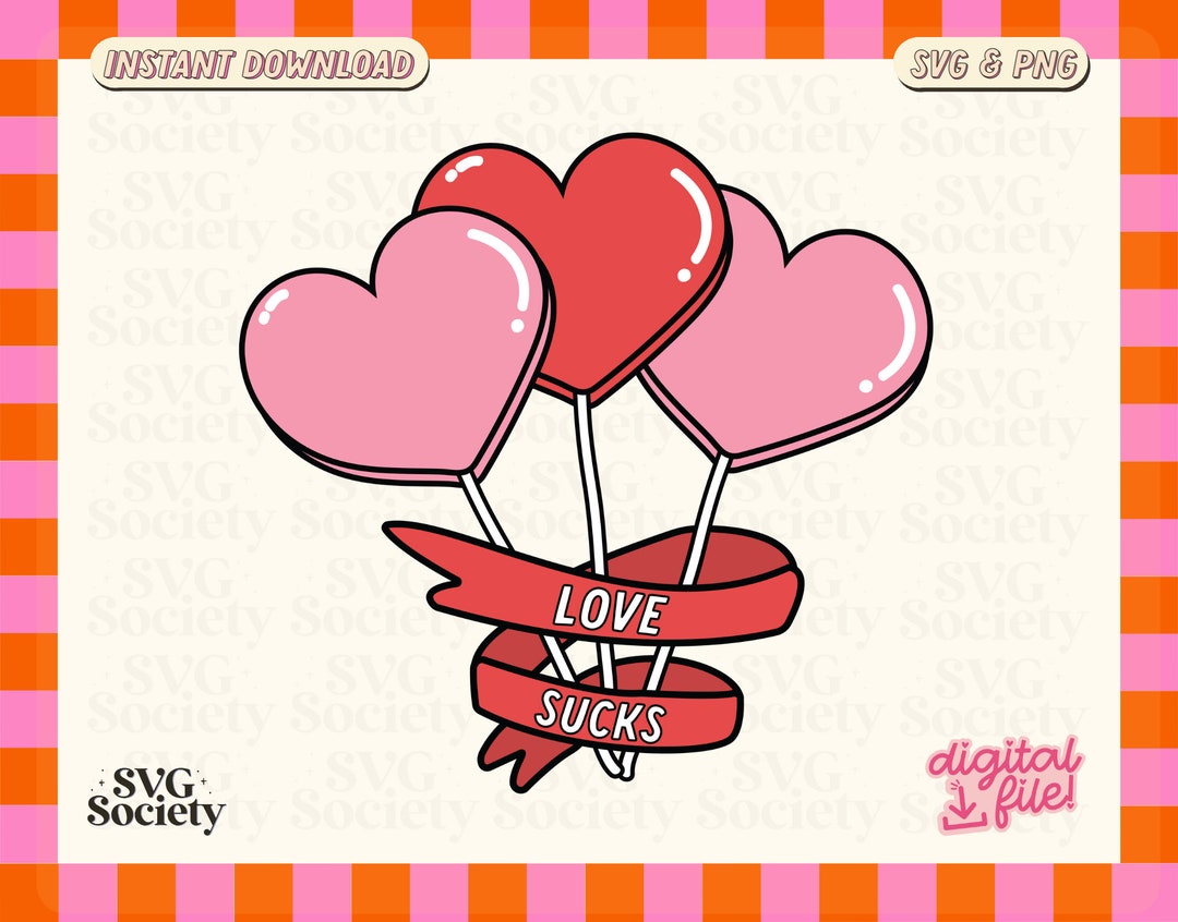 Love Sucks SVG PNG, Valentines, Funny Valentines Svg, Fun and Cute ...