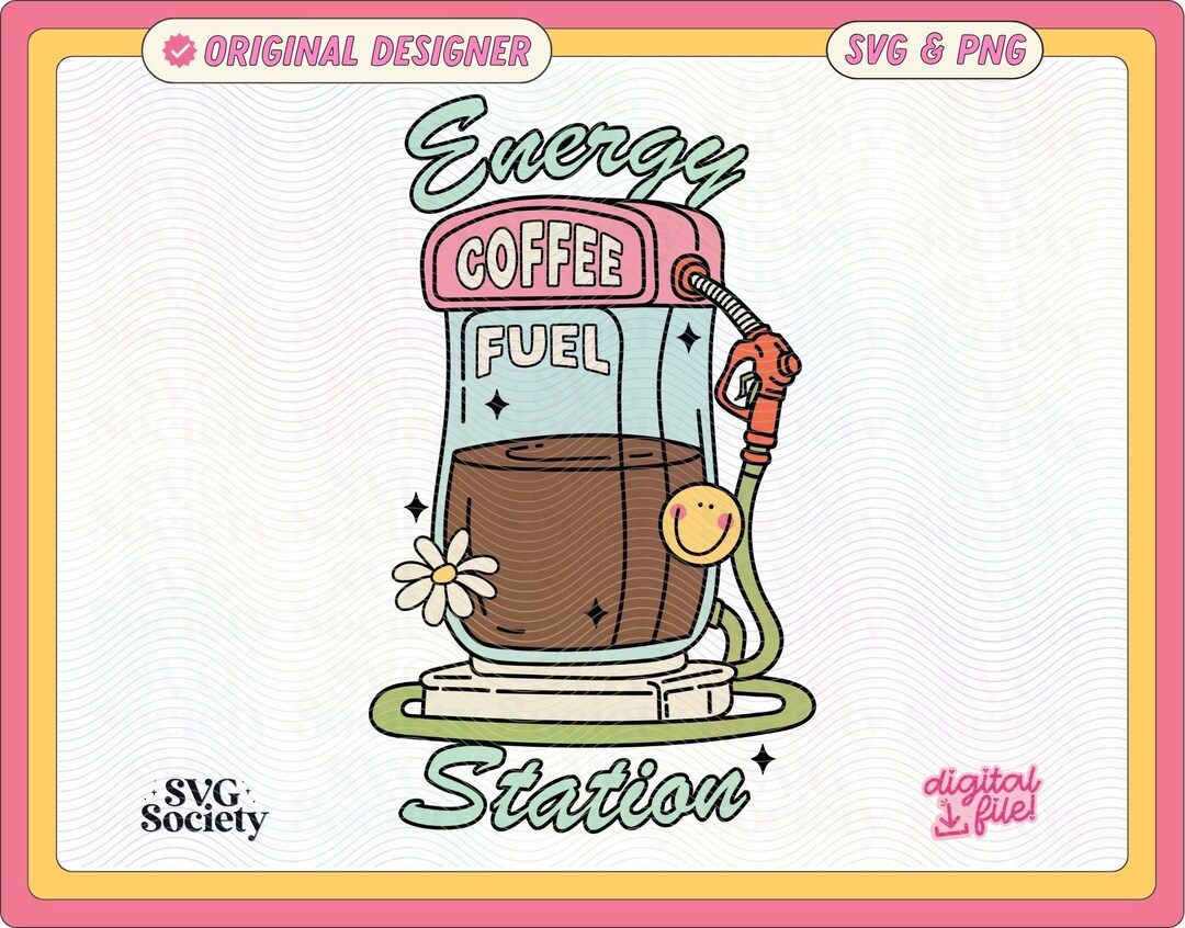 Coffee Fuel Station SVG PNG: Trendy Coffee Lover Design (digital ...