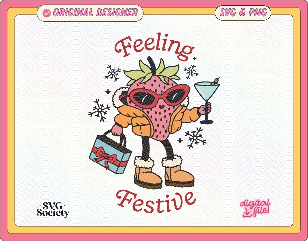 Feeling Festive Strawberry SVG and PNG File, Cute Trendy Holidays Artsy ...
