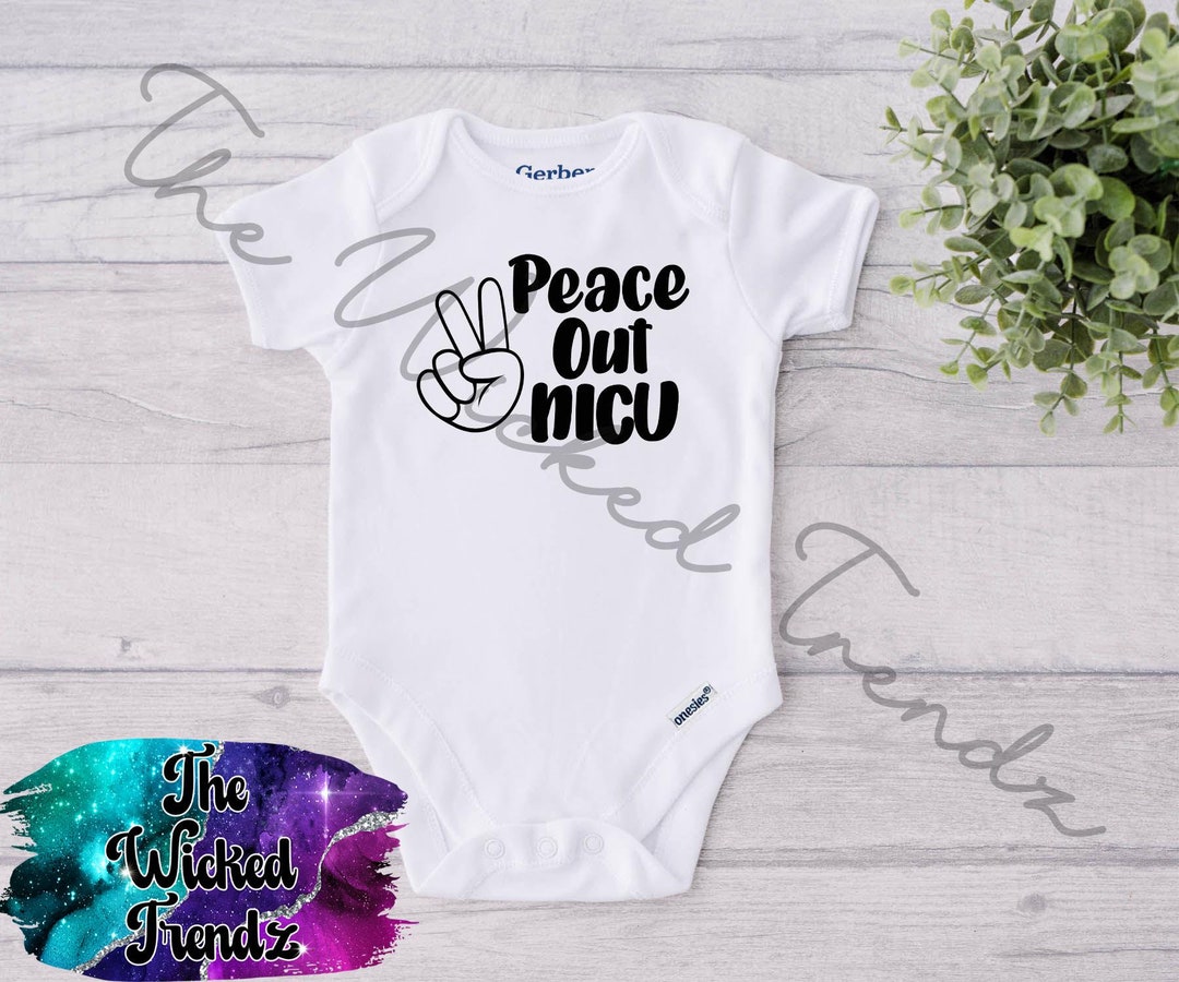 Peace Out NICU Gerber Baby Onesie© NICU Graduate Preemie Warrior ...