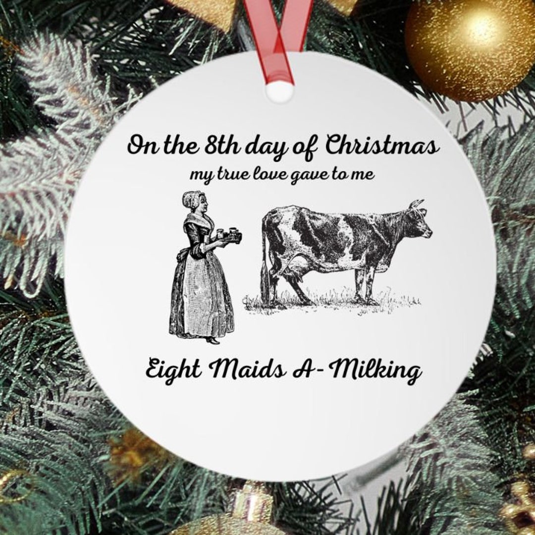 12 Days of Christmas Ornament, Eight Maids A Milking Ornament, Special ...