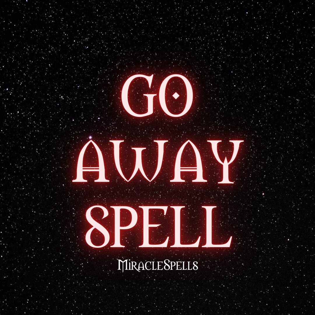 Go Away Spell / Breakup Spell / Break up Spell / Leave Me - Etsy