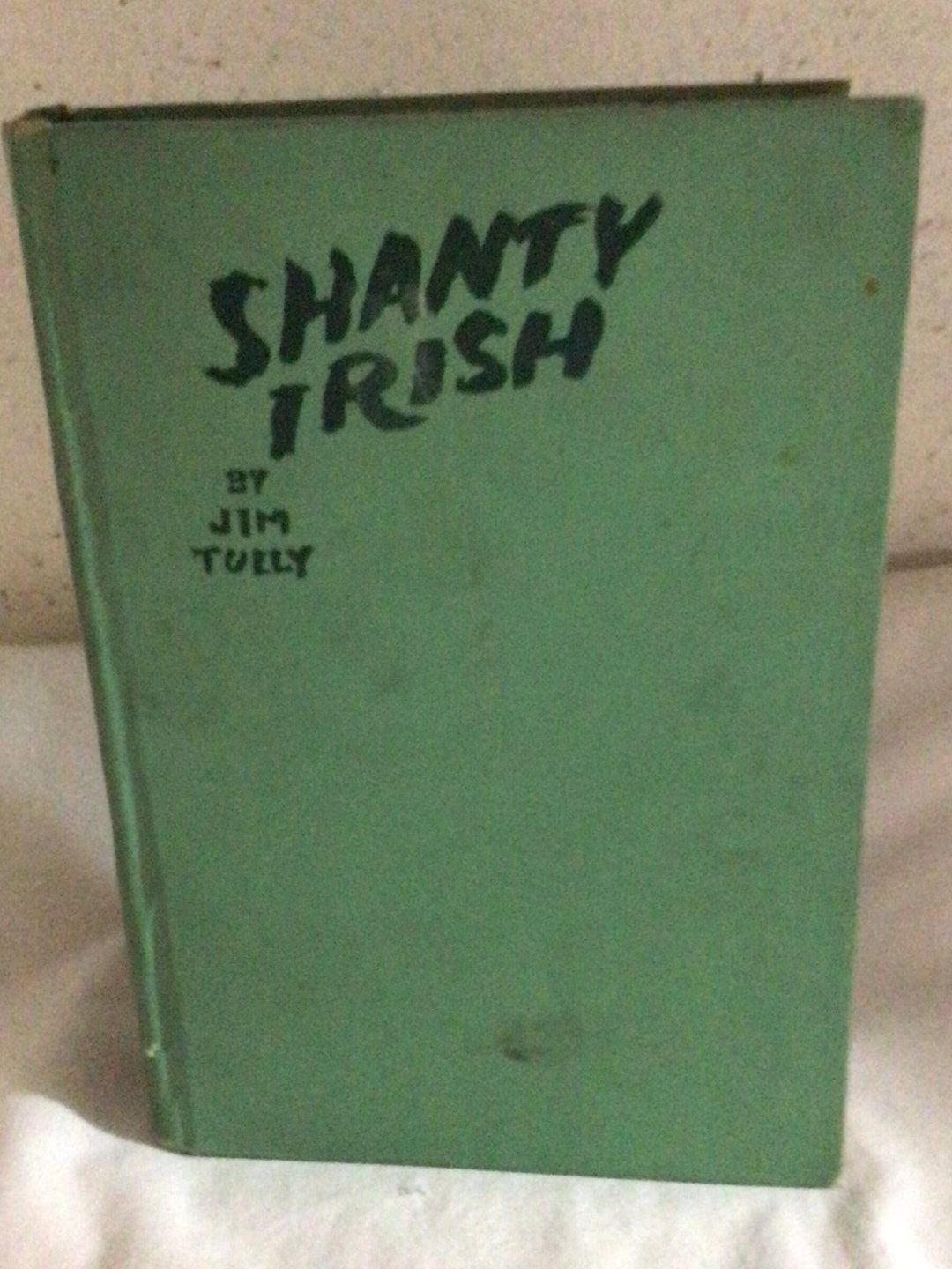 Shanty Irish-jim Tully-first Edition-1928-author Signed Inside Cover ...