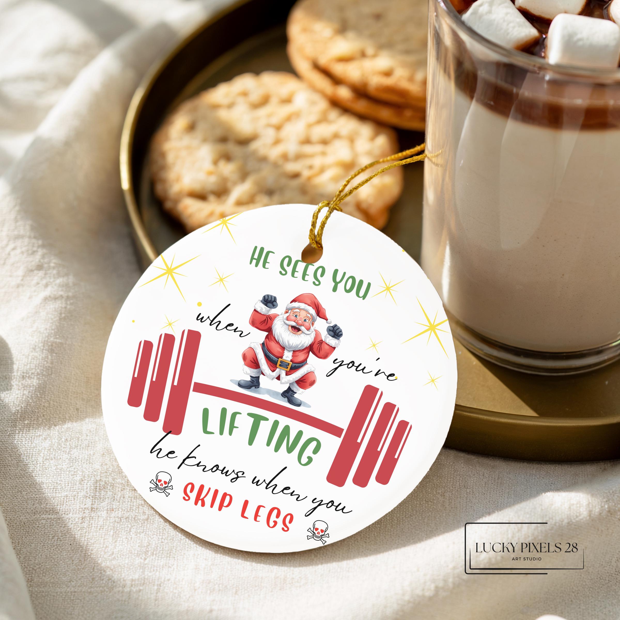 Santa Sees You Lifting Ornament, Funny Gym Christmas Gift, He Knows ...