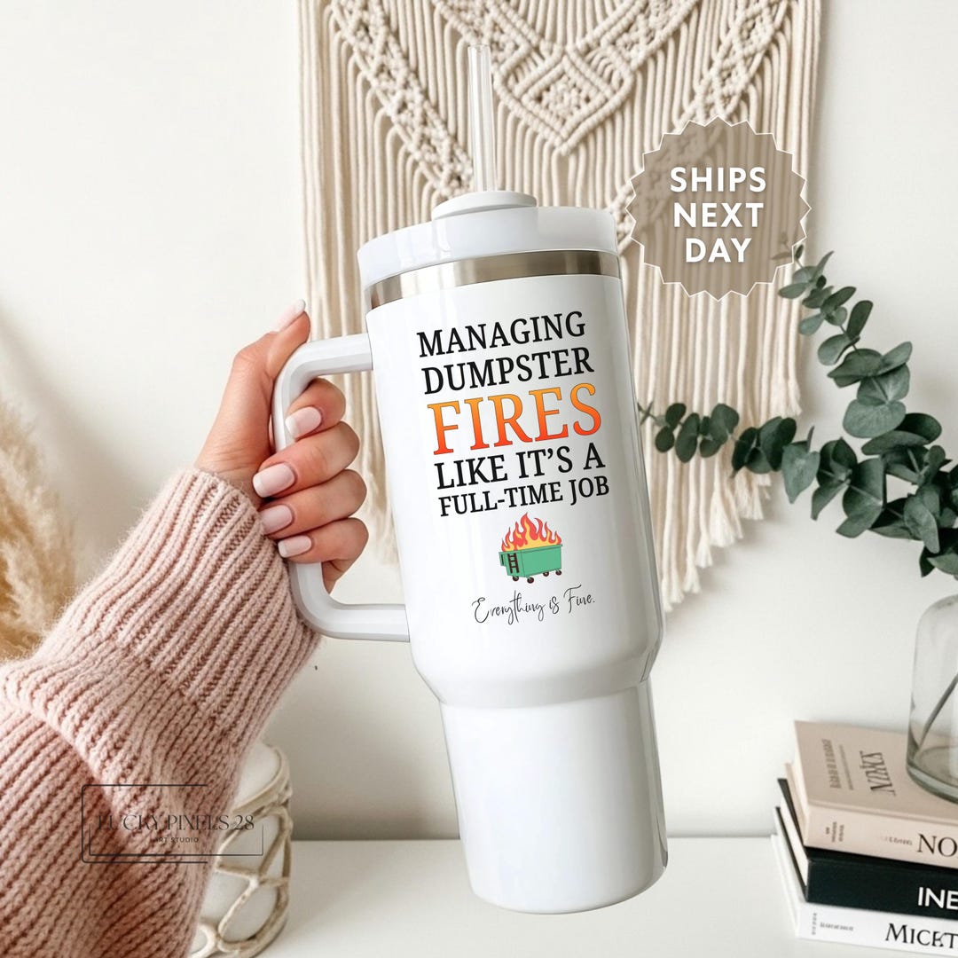 Managing Dumpster Fire Funny Dumpster Fire Putter Outer 40oz Tumbler ...