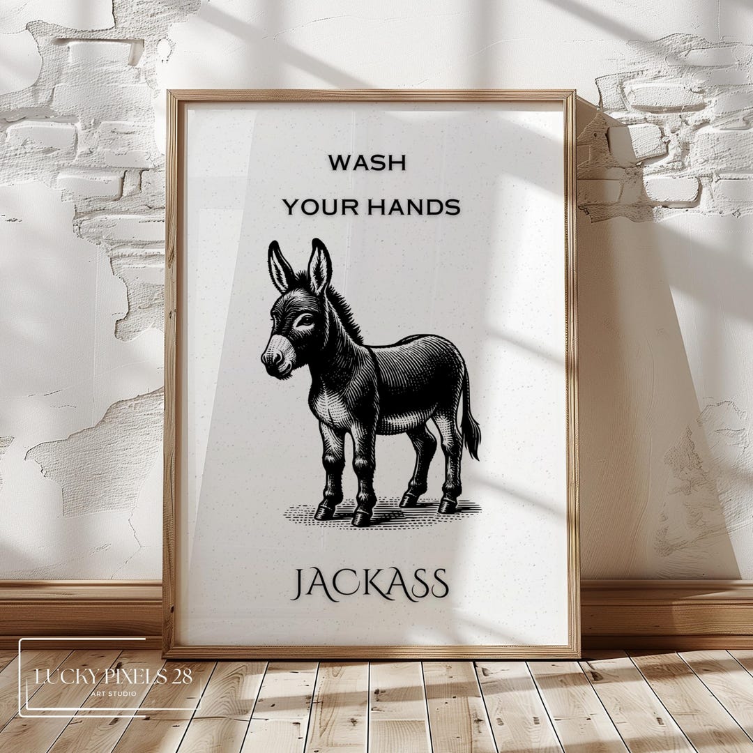 Wash Your Hands Jackass, Bathroom Print Funny Bathroom Wall Art ...