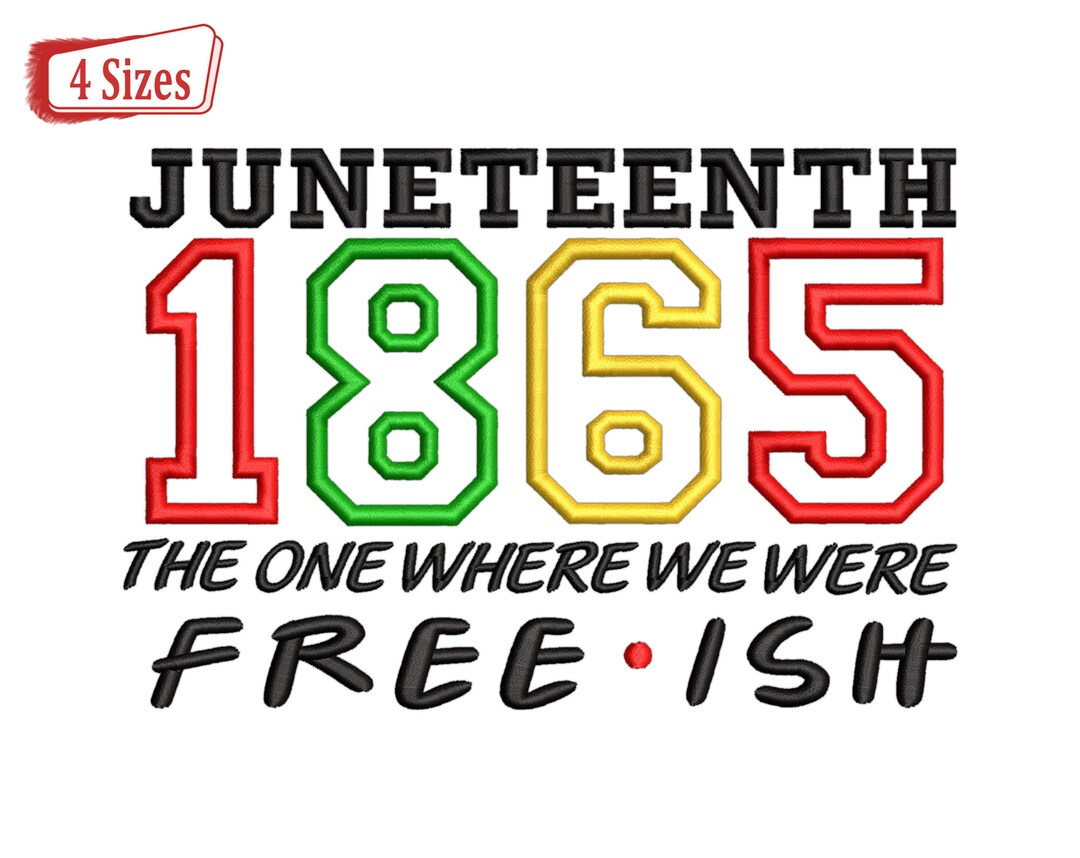 Juneteenth Freeish Since 1865 Embroidery Design, Black History ...