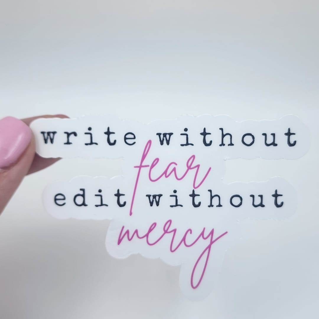 Write Without Fear, Edit Without Mercy - Sticker | Glossy & Waterproof ...
