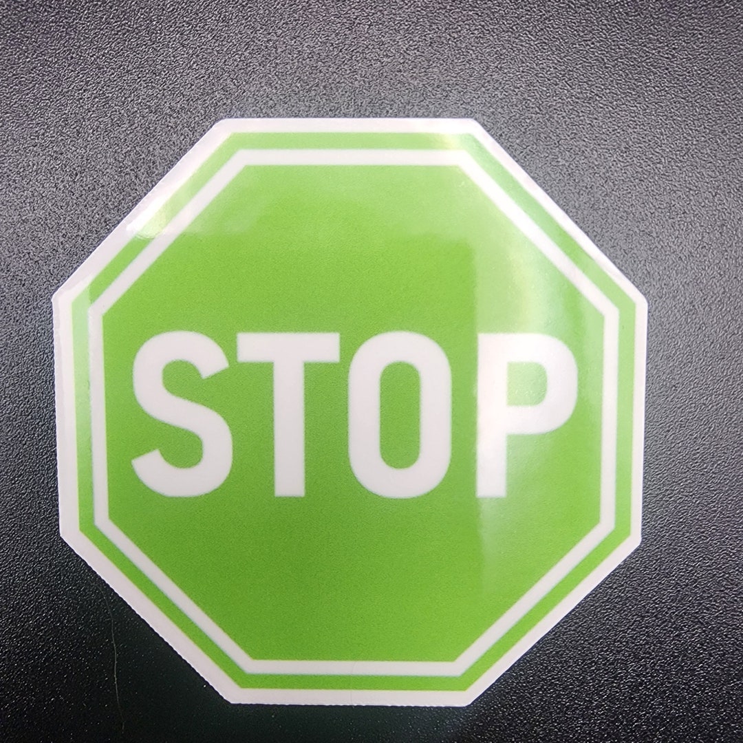 Green Stop Sign - Sticker | Glossy & Waterproof - Etsy
