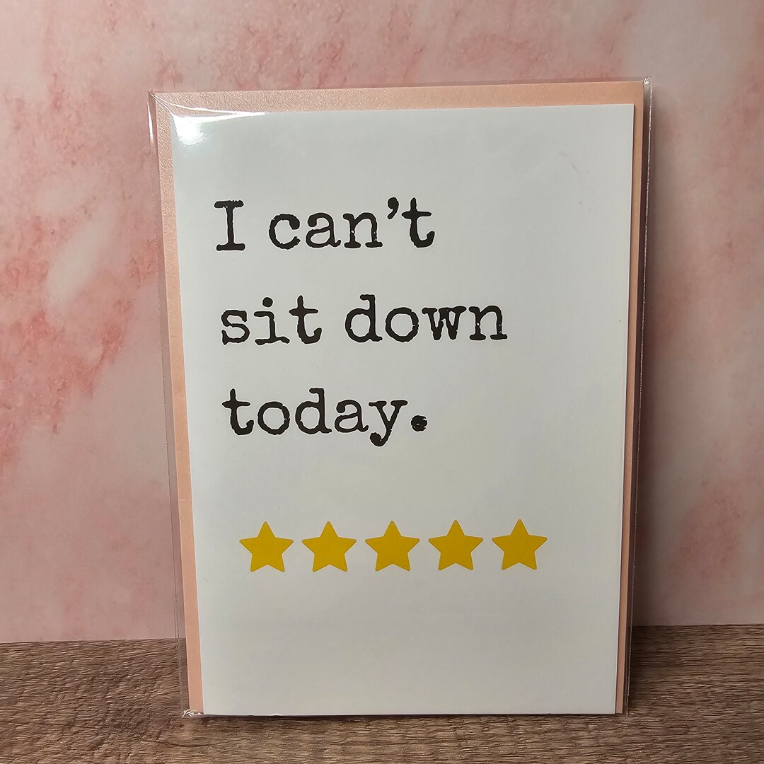 I Can't Sit Down Today. Five Stars. | Alternative Lifestyles Greeting ...