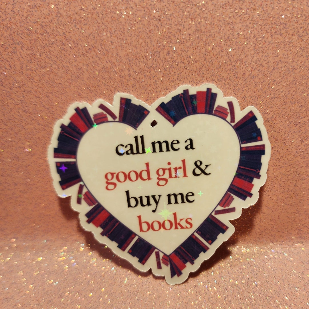 HEART SHAPED Call Me a Good Girl and Buy Me Books - Holographic Sparkle ...