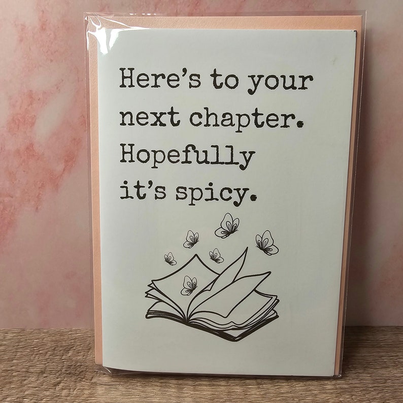 Here's to Your Next Chapter. Hopefully It's Spicy. | Bookish Greeting ...