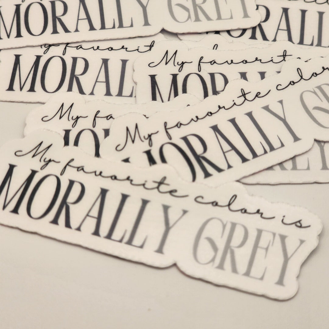 My Favorite Color is Morally Grey Sticker - Etsy