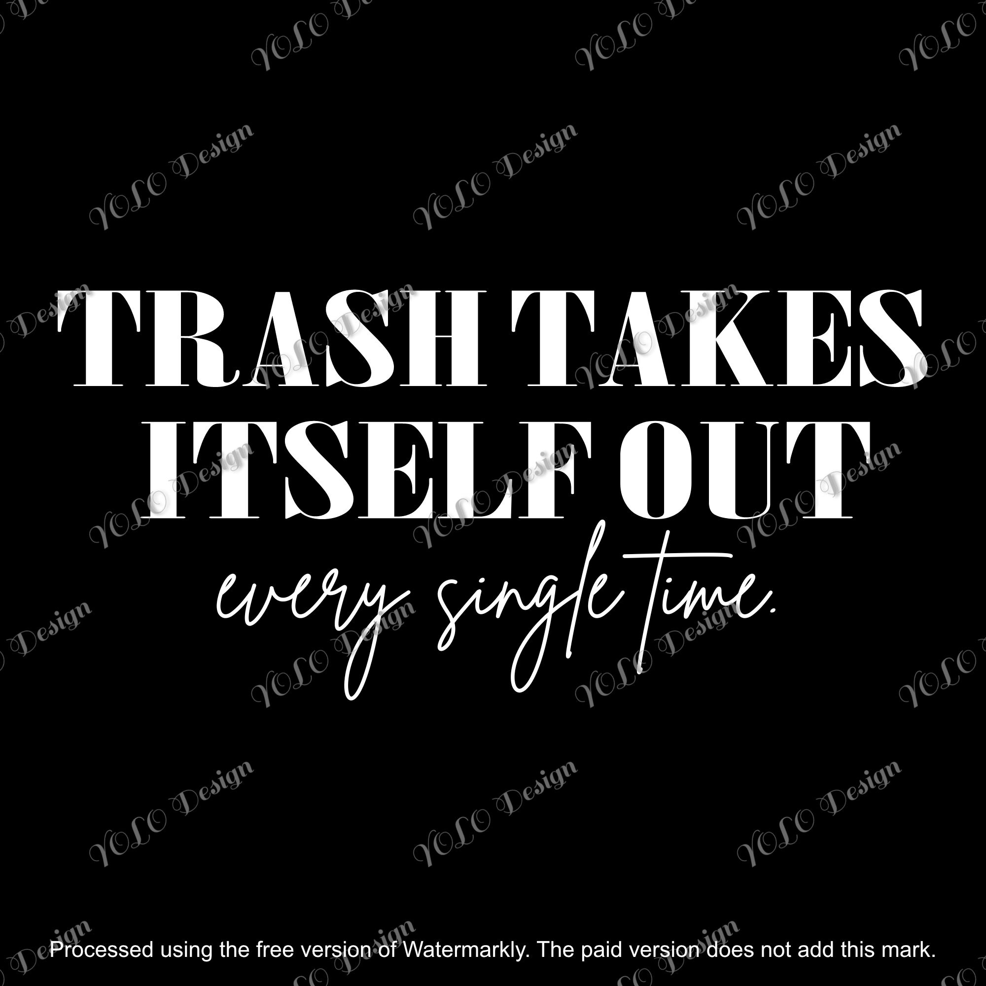 Taylor Bundle Svg and Png Download, Trash Takes Itself Out Every Single Time, Swiftie Merch ...