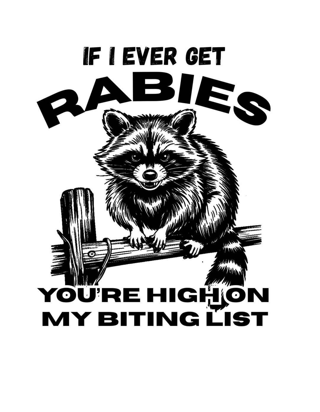Funny Raccoon Meme T-shirt Design: Rabies Bitin' List (SVG PNG Digital ...