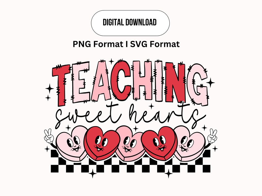 Teaching Valentine SVG PNG, Teacher Sweethearts, Valentines Shirt, Love ...