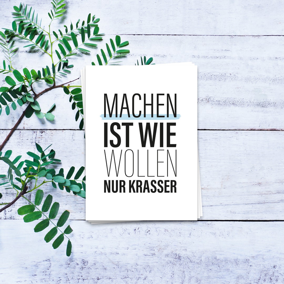 Machen Ist Wie Wollen Nur Krasser Zitat