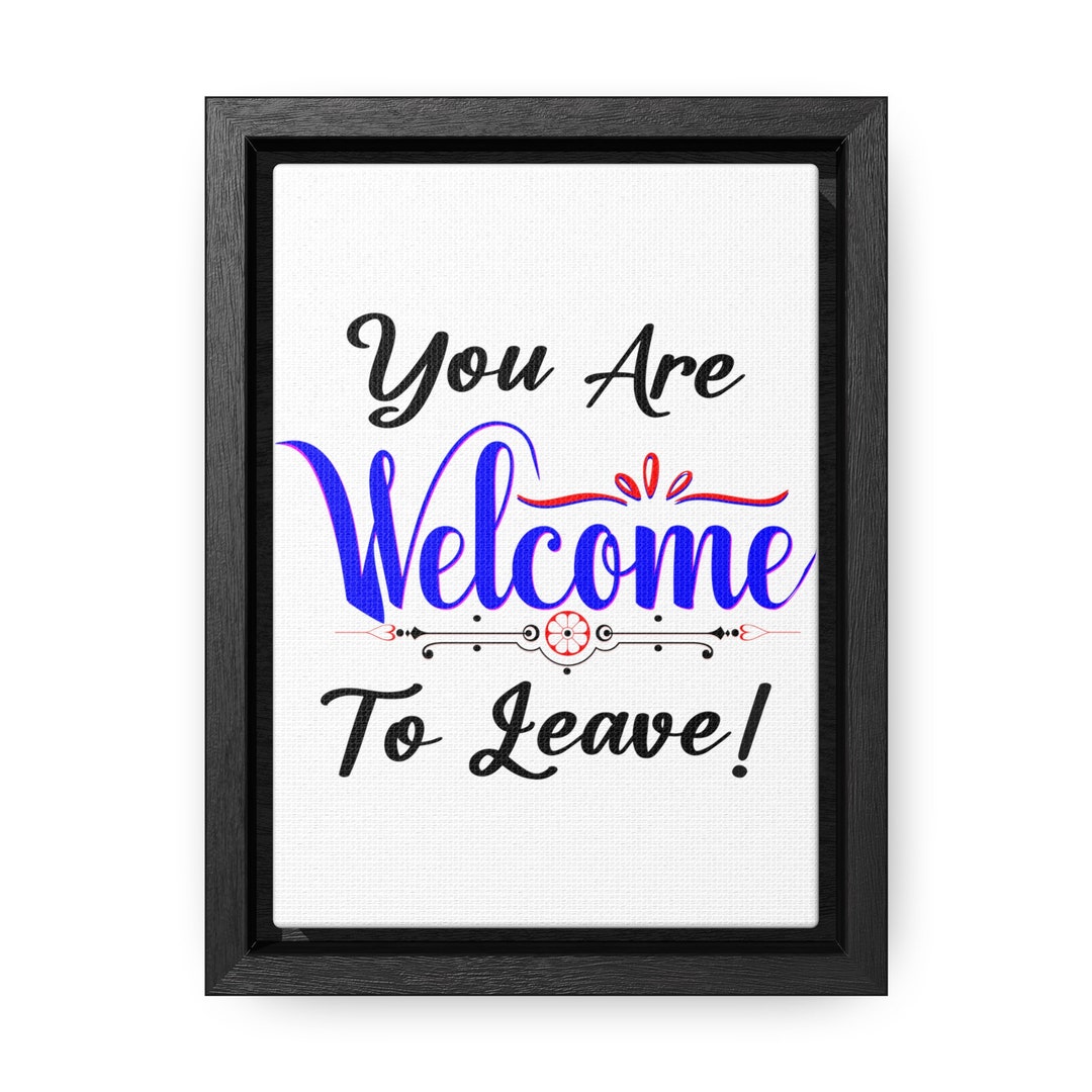 You Are Welcome to Leave, Frame, Canvas, Office, Gift, Present, for Him ...