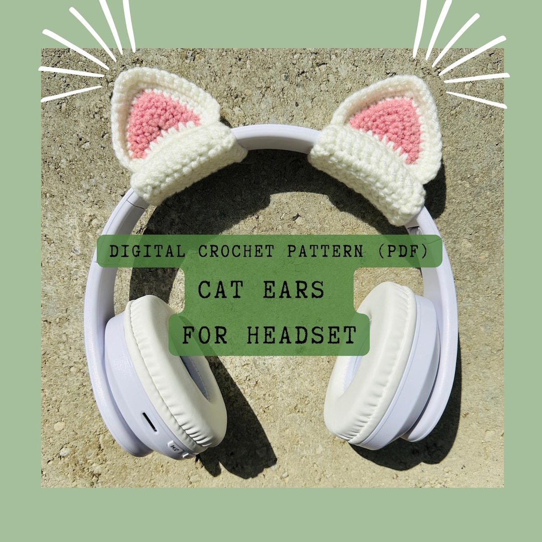 Crochet Cat Ear Headset Pattern – Beginner Friendly | Digital PDF - Etsy