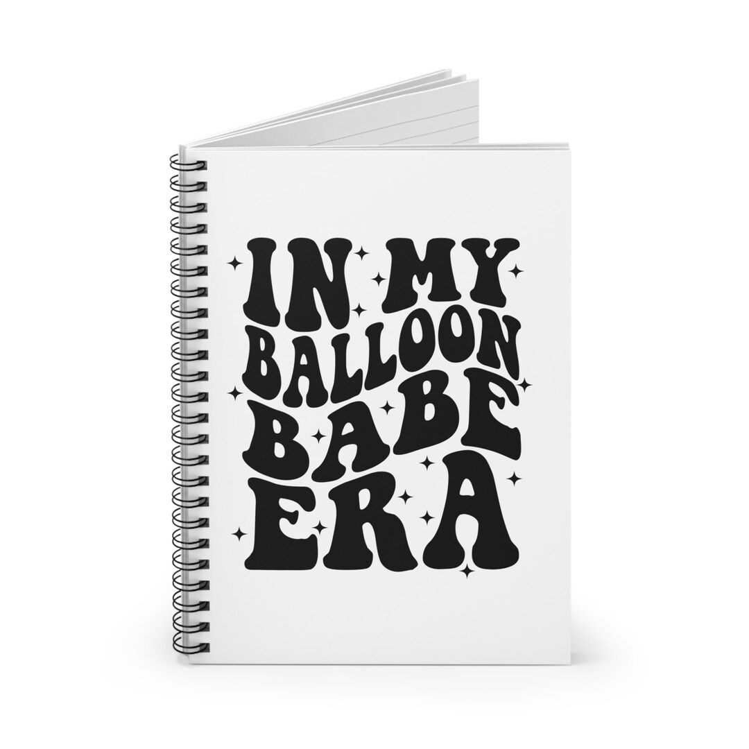 Balloon Artist Notebook, Balloon Era, in My Balloon Babe Era, Balloon ...