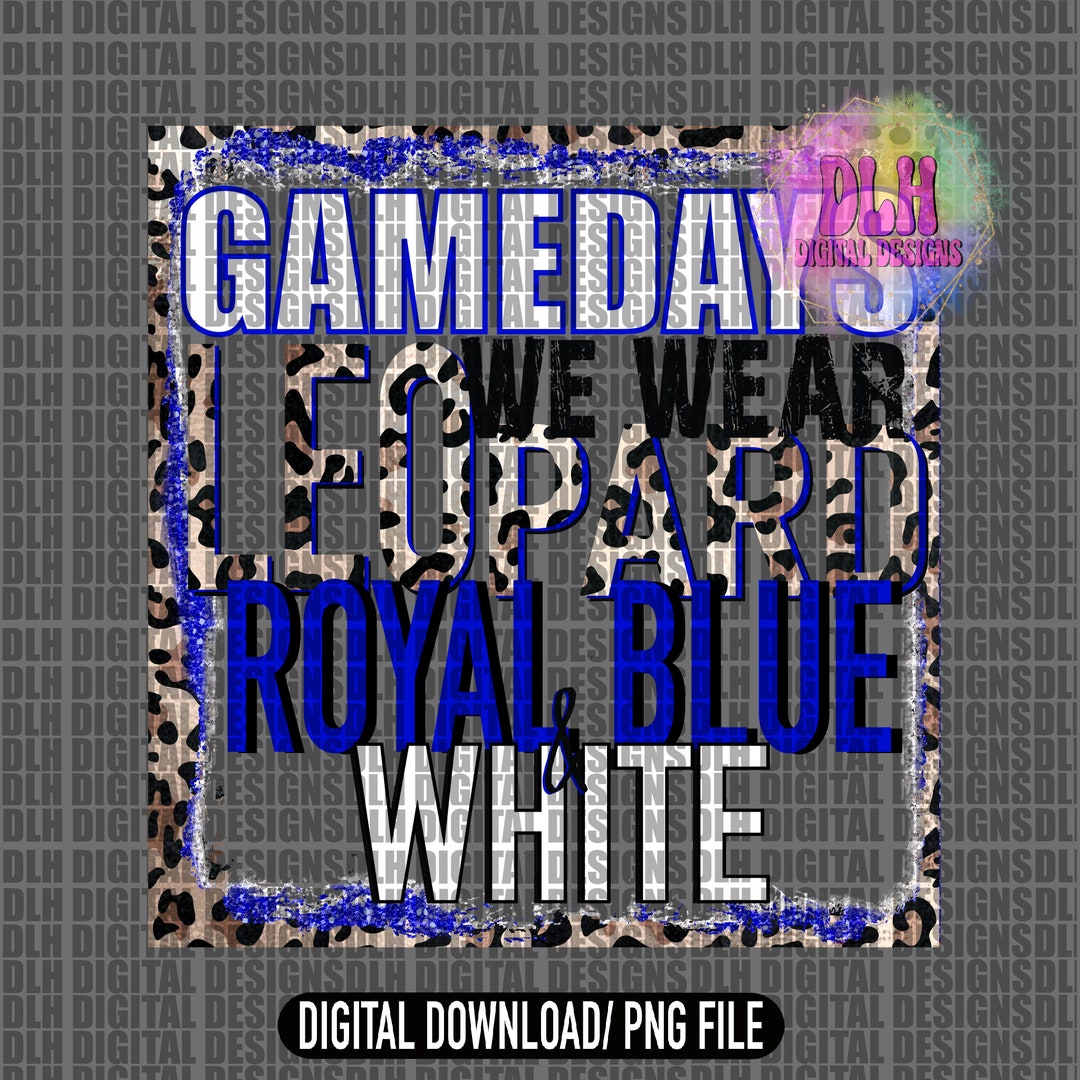 Gamedays We Wear Royal Blue Leopard and White, Sports, Png File ...