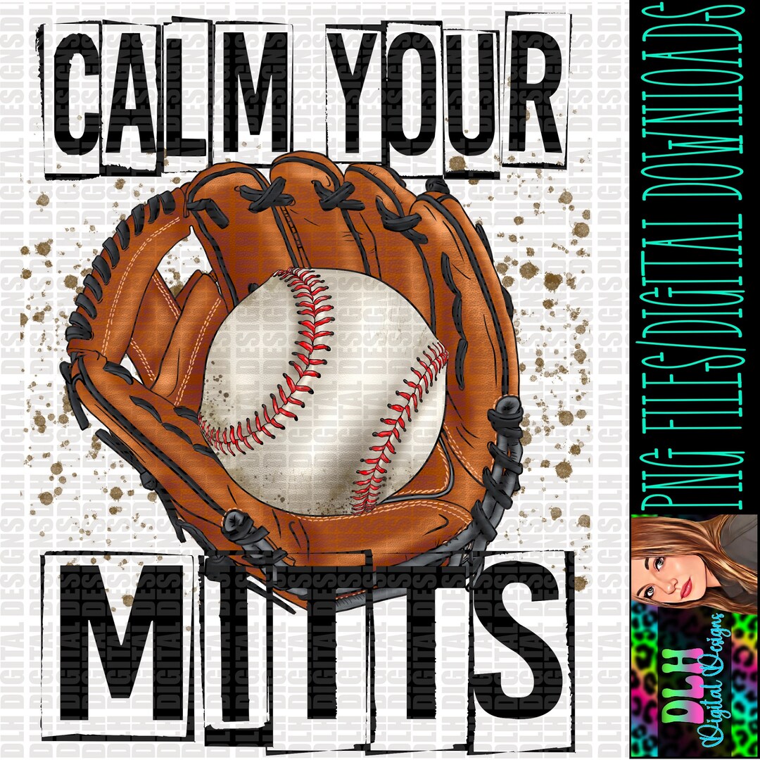 Calm Your Mitts, Baseball, Png File, Digital Download, Tshirt Design - Etsy